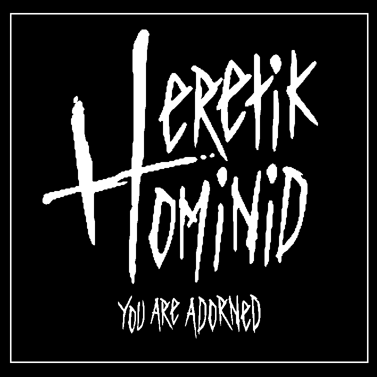 Garments for Heretiks – Heretik Hominid by Delvirus